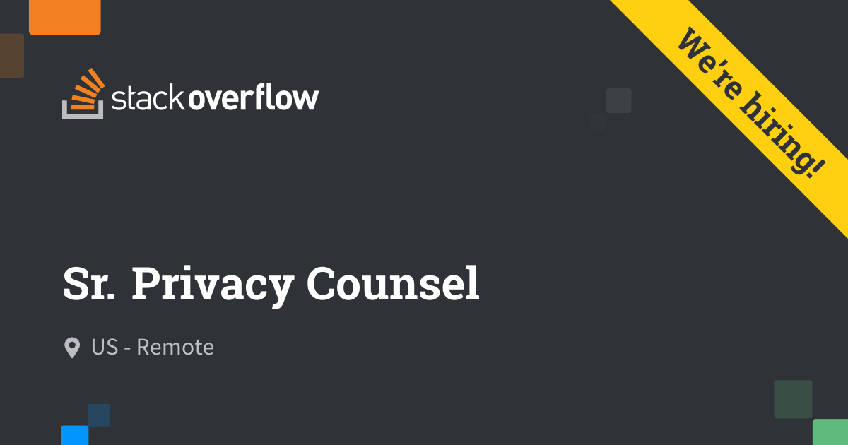 Sr. Privacy Counsel - Stack Overflow